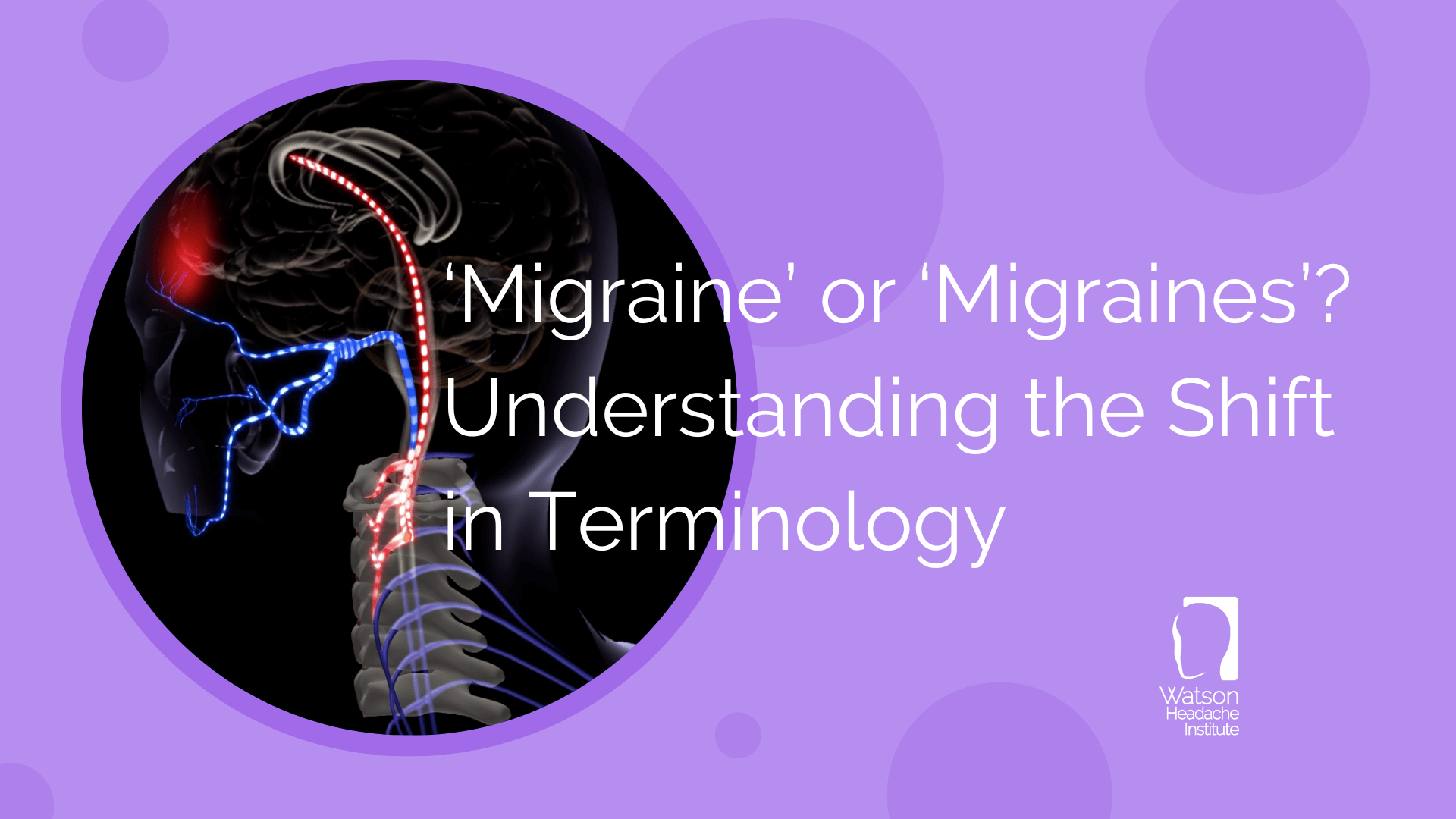 ‘Migraine’ or ‘Migraines’? Understanding the Shift in Terminology ...