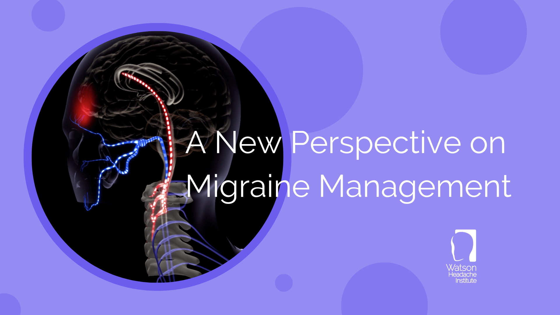 A New Perspective on Migraine Management - Watson Headache